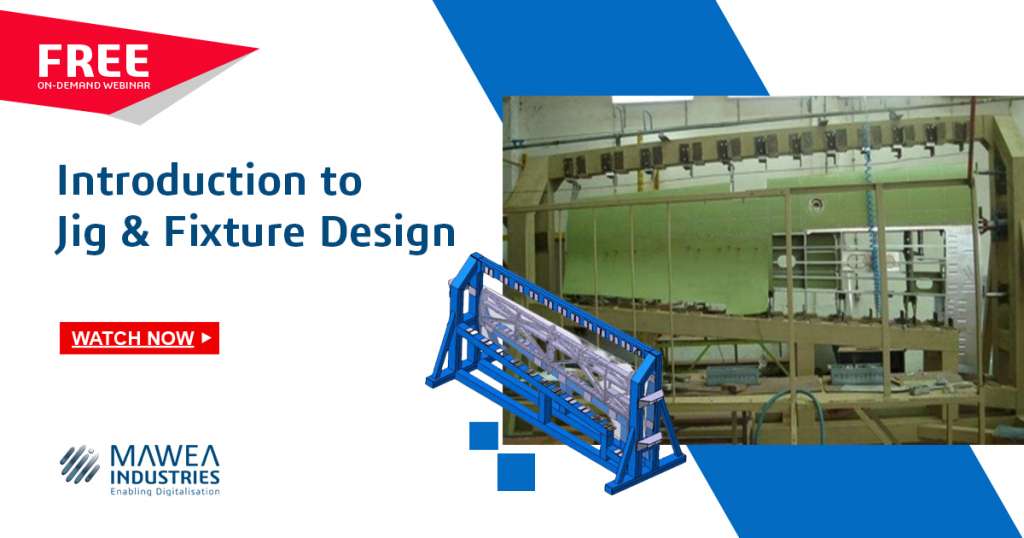Introduction to Jig & Fixture Design - Mawea Industries